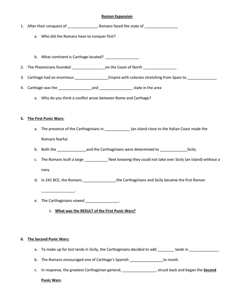 Roman Expansion After their conquest of , Romans faced the state
