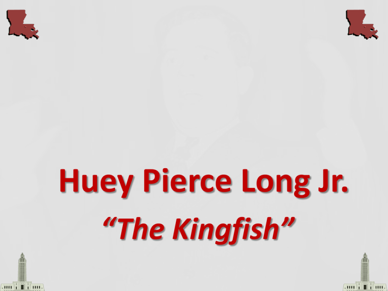 Huey Long: The Life and Legacy of the Kingfish