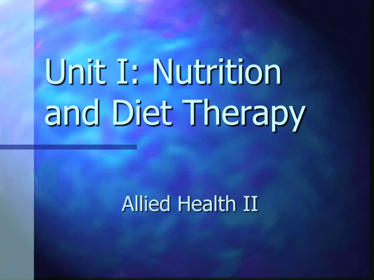 Unit I: Nutrition and Diet Therapy