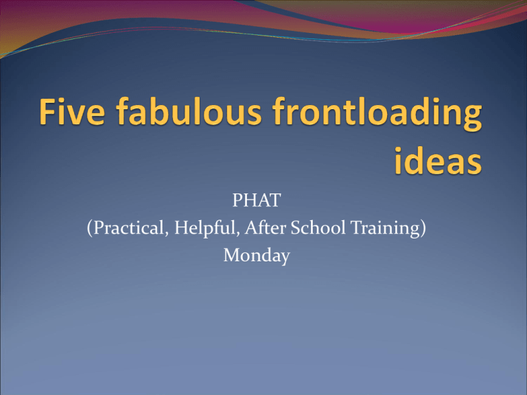 Five fabulous frontloading ideas