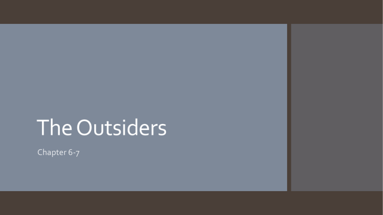 The Outsiders Chapters 6-7 Lesson Plan