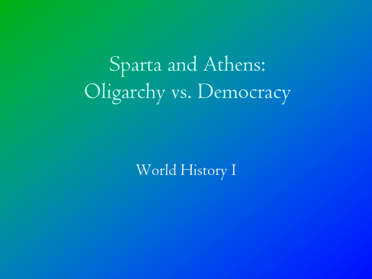 Sparta vs. Athens: Oligarchy vs. Democracy - World History