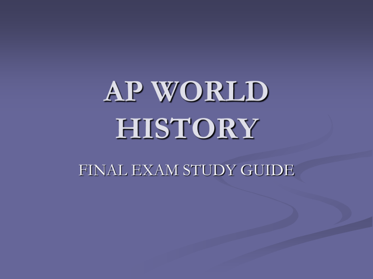 AP World History Final Exam Study Guide