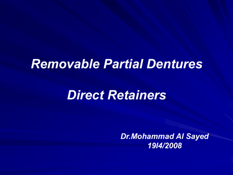 Removable Partial Denture Direct Retainers: Clasp Design