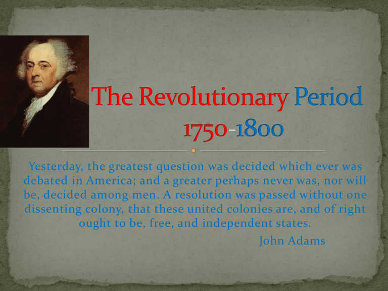 American Revolutionary Period: 1750-1800 Overview