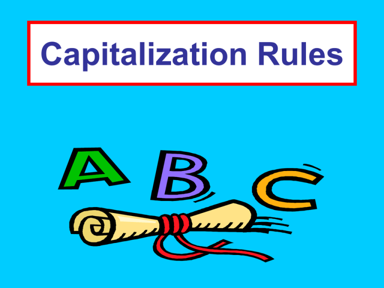 Capitalization Rules: A Comprehensive Guide