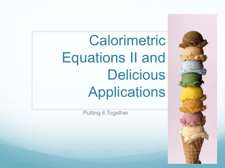 Calorimetry Equations & Applications: A Chemistry Presentation