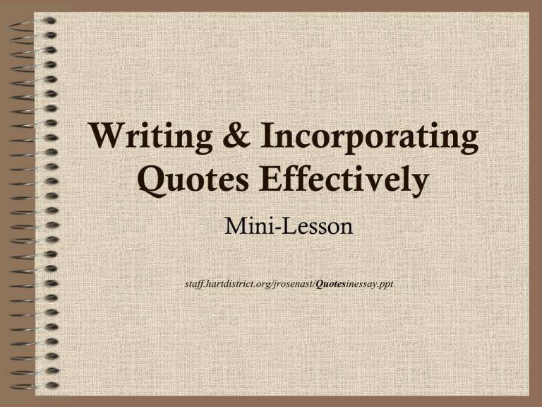 Writing & Incorporating Quotes Effectively: A Mini-Lesson