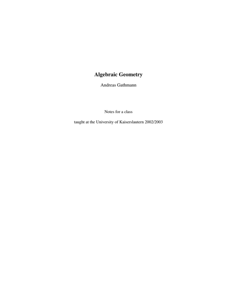 Algebraic Geometry Andreas Gathmann Notes for a class