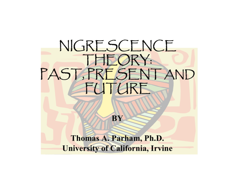 Nigrescence Theory: Past, Present, and Future