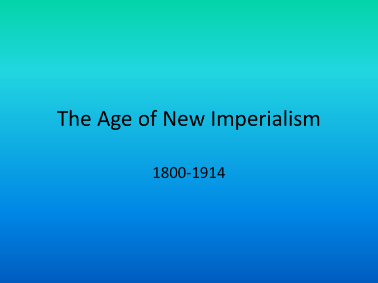 The Age of New Imperialism 1800-1914