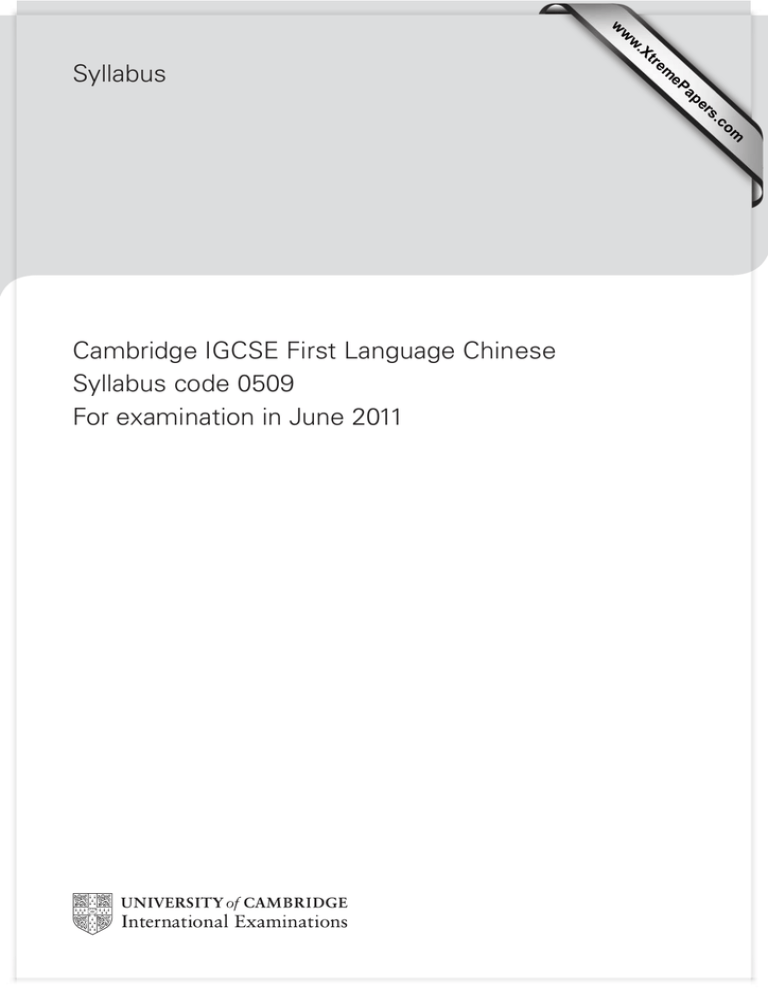 Syllabus Cambridge IGCSE First Language Chinese Syllabus code 0509
