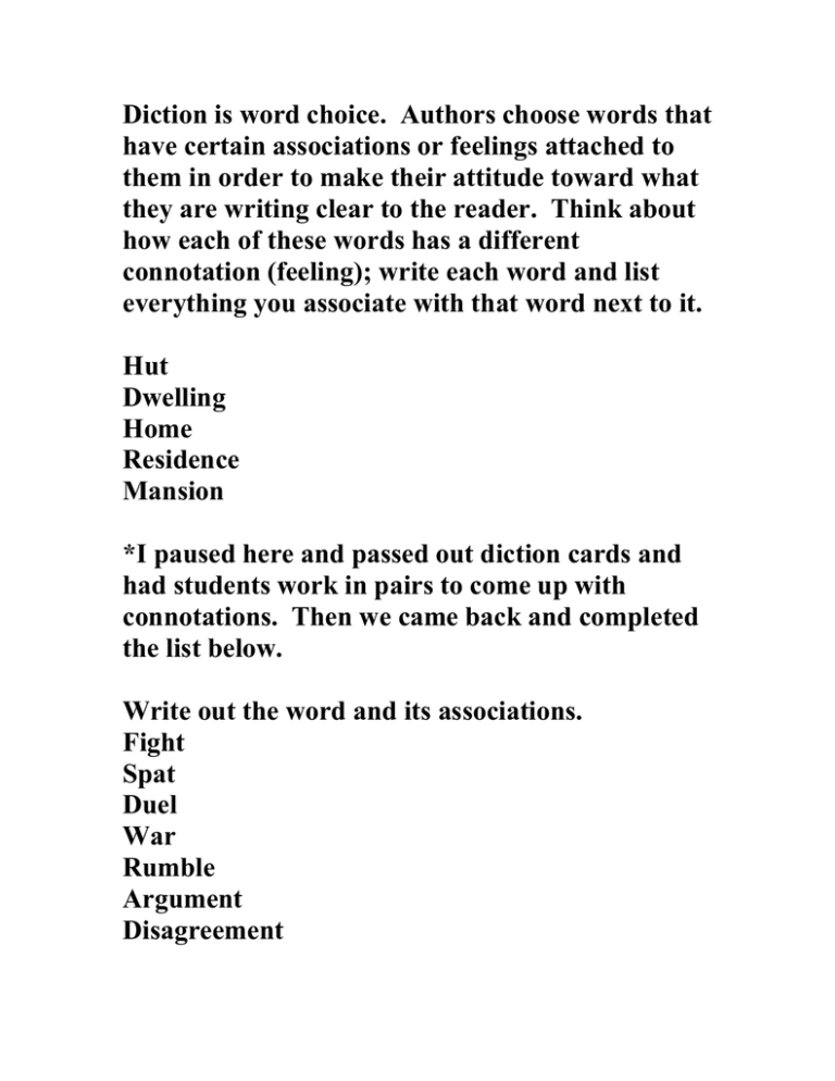 Diction is word choice. Authors choose words that