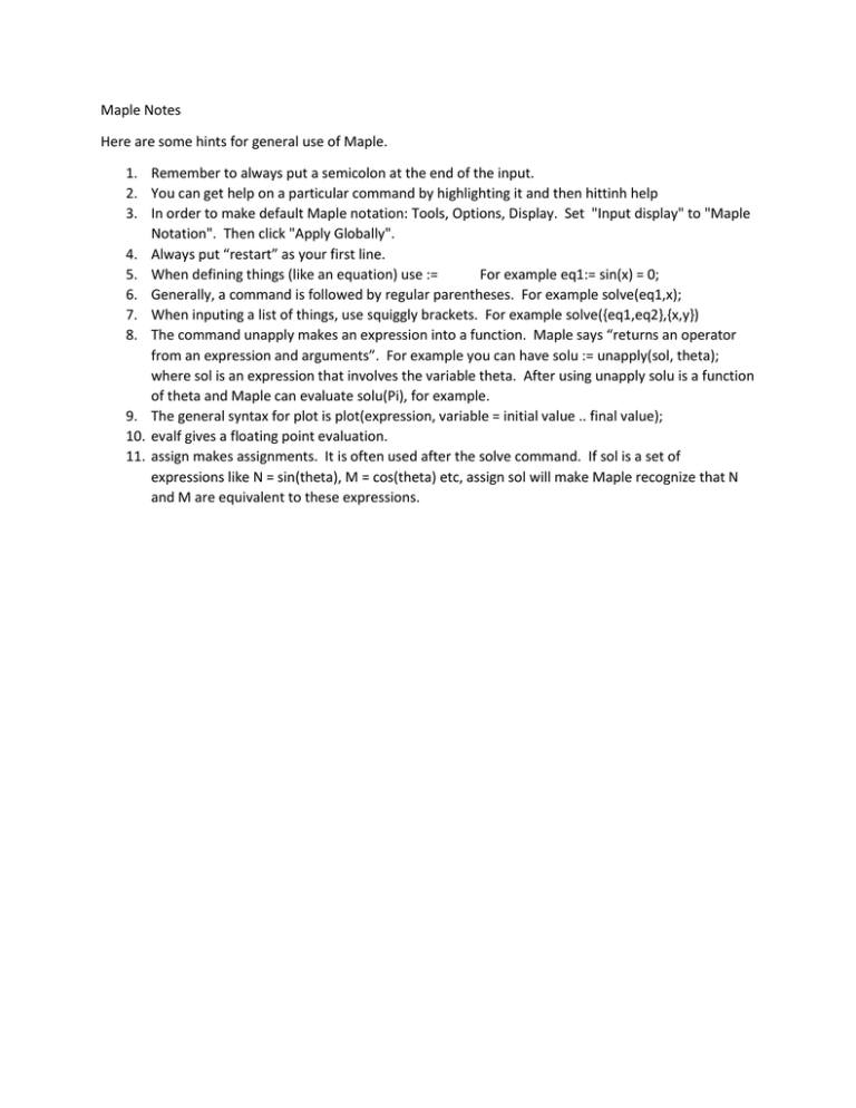 Maple Notes Here are some hints for general use of Maple.