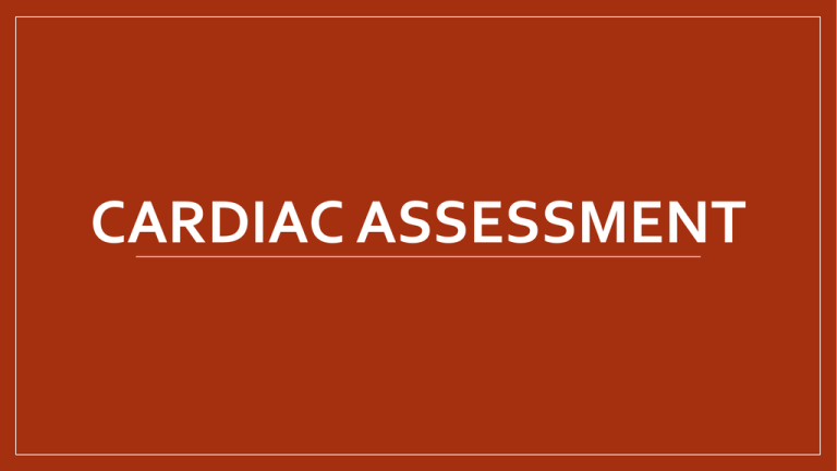 Cardiac Assessment Guide: Medical Chart, Interview, Exam