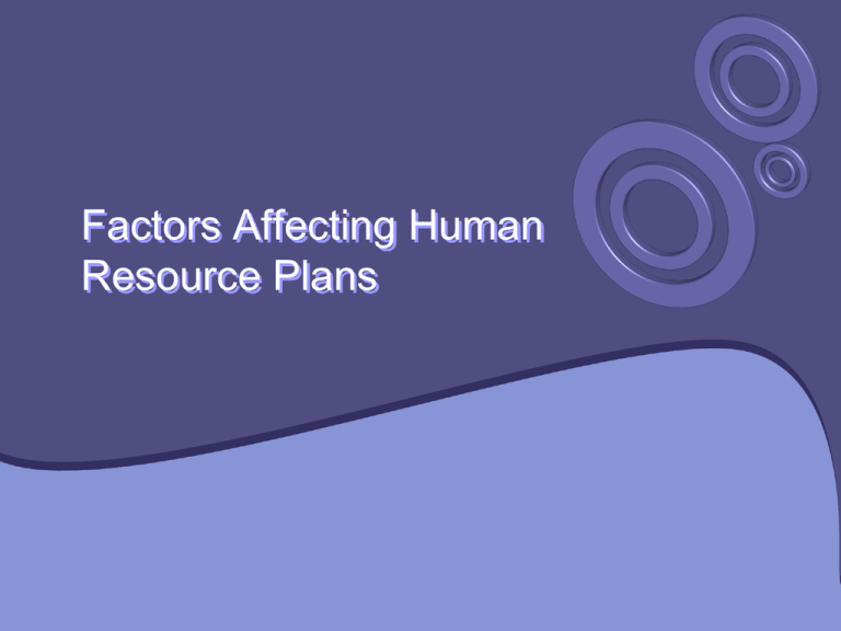 c 6 Factors Affecting Human Resource Plans.pptx
