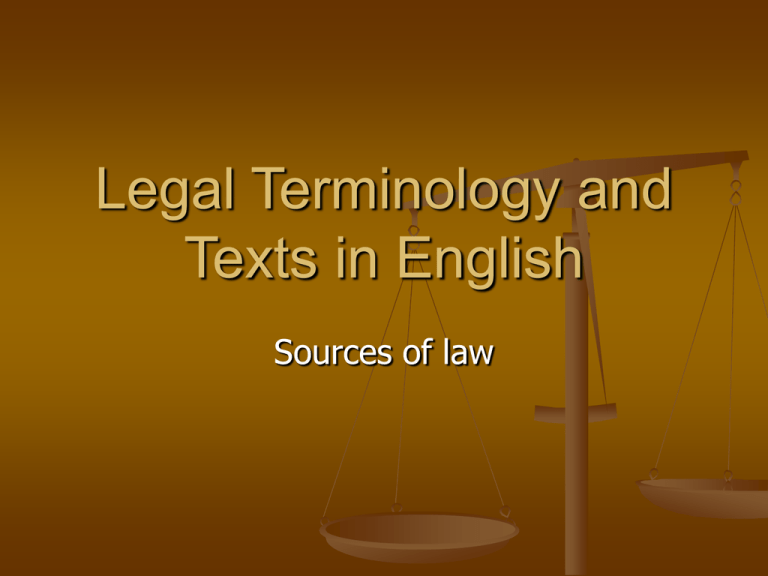 Legal Terminology and Texts in English Sources of law