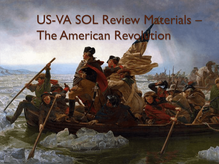 US VA SOL Review Materials The American Revolution US VA SOL Review Materials The American Revolution