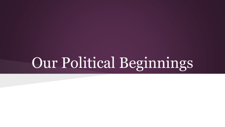 Our Political Beginnings
