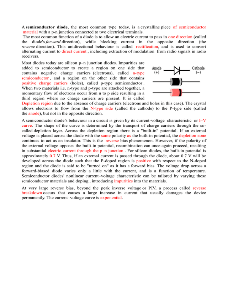 A semiconductor diode, the most common type today