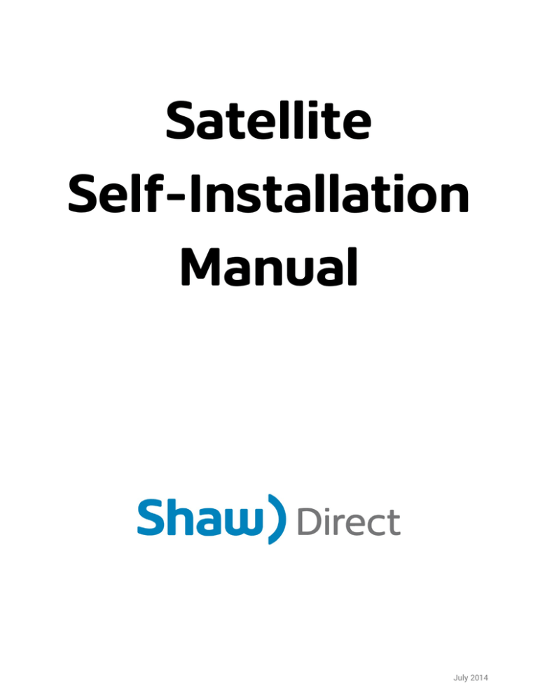 Shaw Direct Satellite Self-Installation Manual - July 2014