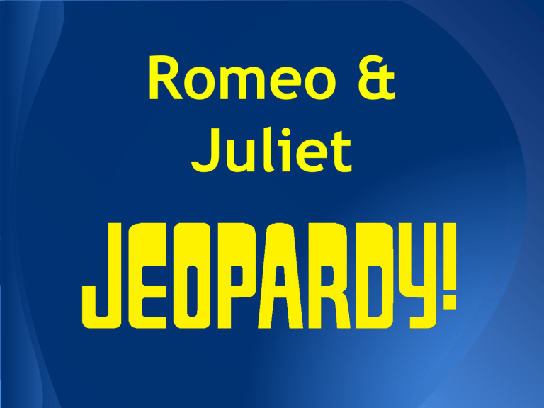 Romeo & Juliet Jeopardy Game: Test Your Knowledge!
