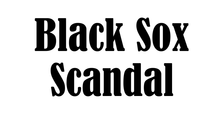 Black Sox Scandal: 1919 World Series Rigging