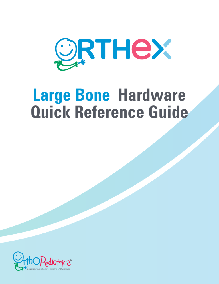 Large Bone Hardware Quick Reference Guide