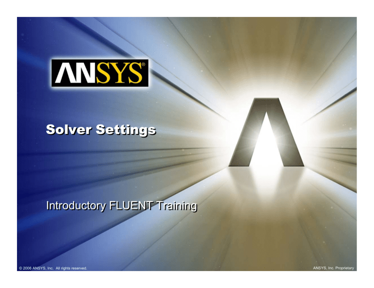 ANSYS FLUENT Solver Settings: Training Guide