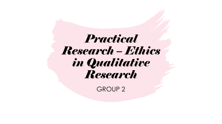 Practical Research – Ethics in Qualitative Research
