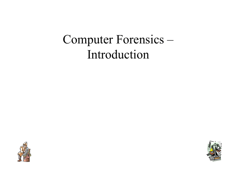 Computer Forensics: Introduction to Digital Evidence