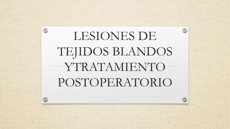 Lesiones Tejidos Blandos y Tratamiento Postoperatorio