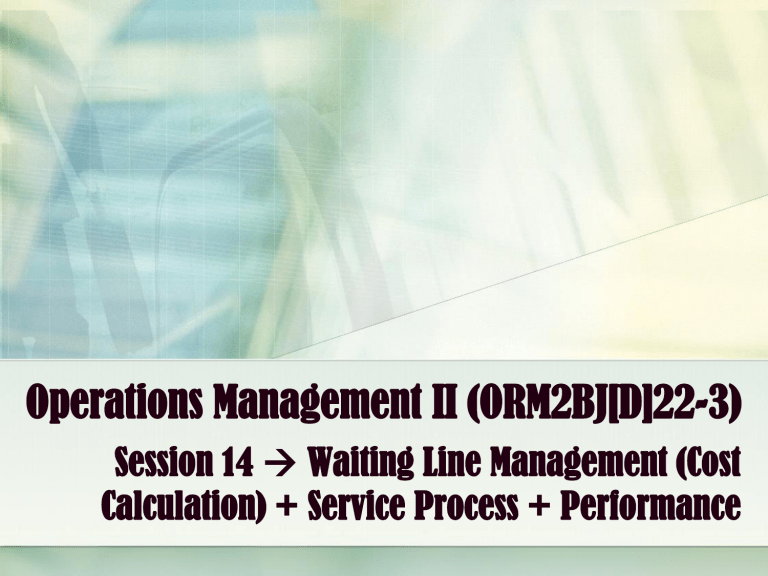 Operations Management: Waiting Lines, Service, Performance
