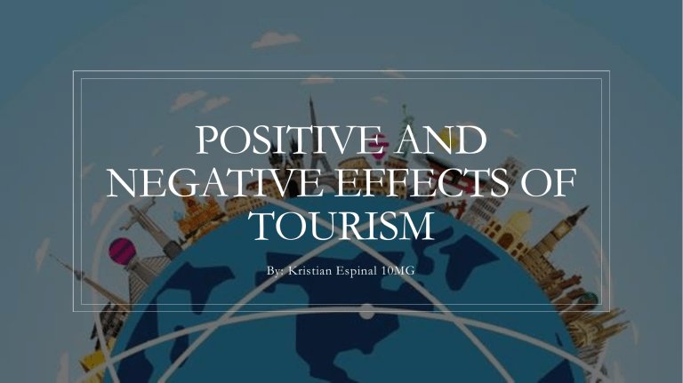 Positive & Negative Effects of Tourism: A Brief Overview