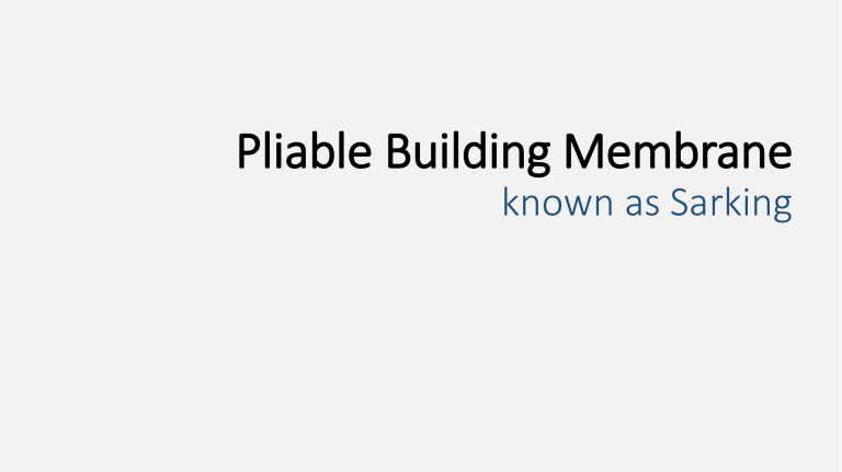 Pliable Building Membranes: Sarking in Construction