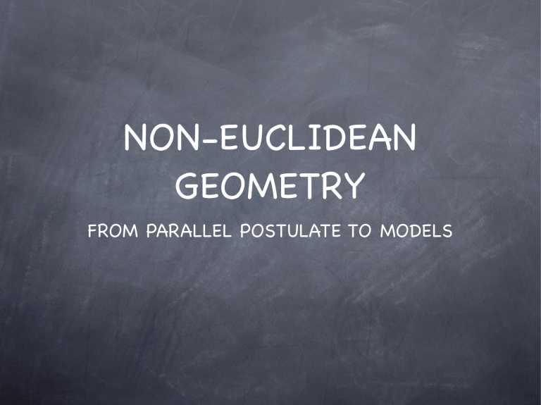 Non-Euclidean Geometry: From Parallel Postulate to Models