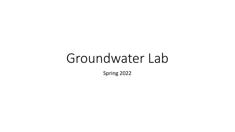 Groundwater Lab Presentation: Water Table, Contouring, and Wells