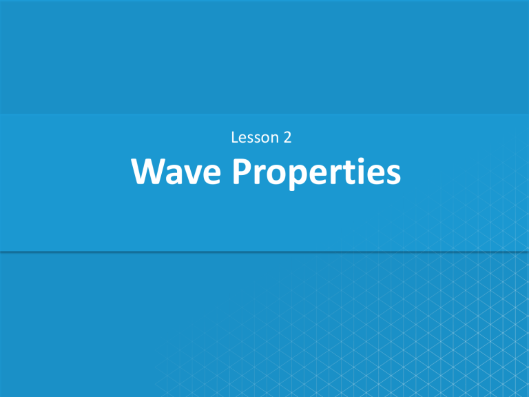 Wave Properties Lesson: Types, Characteristics, Calculations