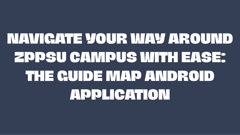 ZPPSU Guide Map App: Campus Navigation Made Easy