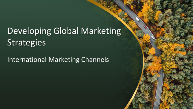 Global Marketing Strategies: Channels & Logistics