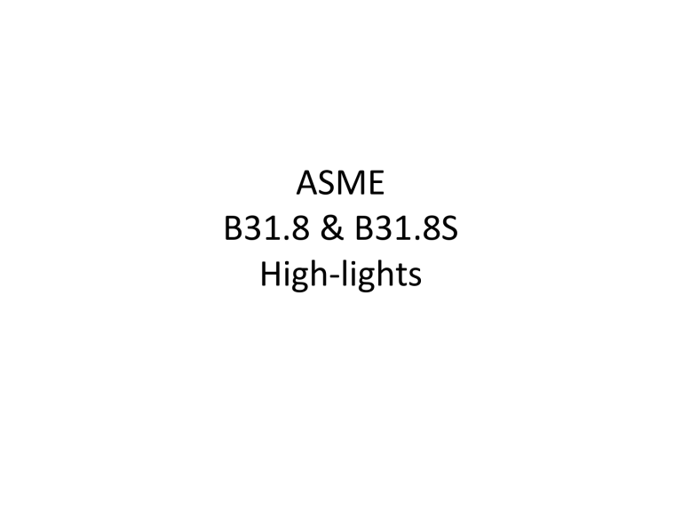 ASME B31.8 & B31.8S Pipeline Standards Highlights