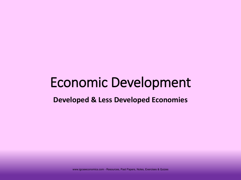 Economic Development: Developed & Less Developed Economies