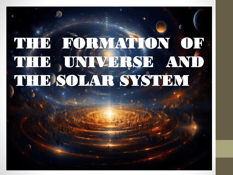 Universe & Solar System Formation: Theories & Hypotheses